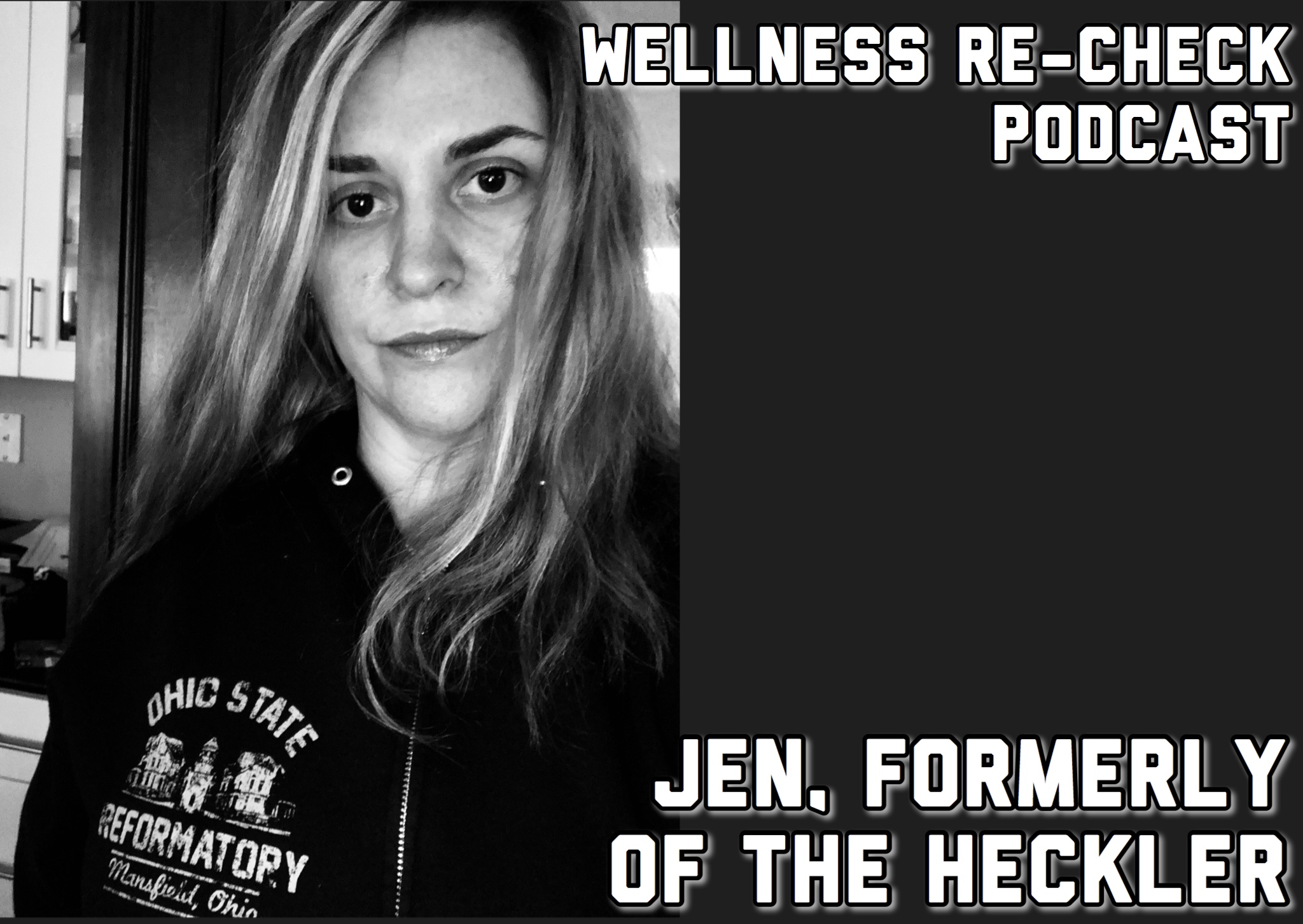Wellness Re-Check: Jen, formerly of The Heckler | The Heckler